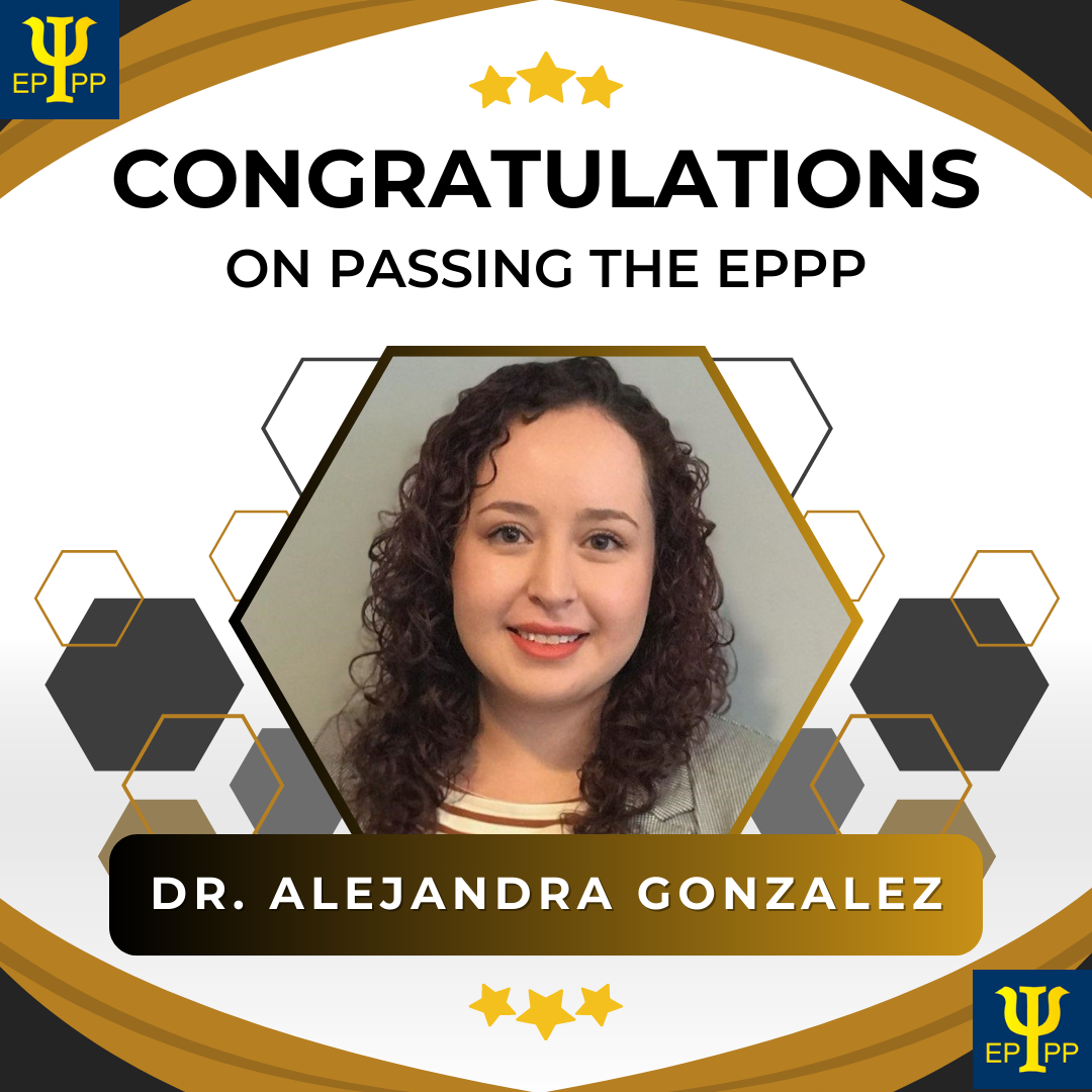 Congratulations to Dra. Alejandra Gonzalez on passing the EPPP! – The ...